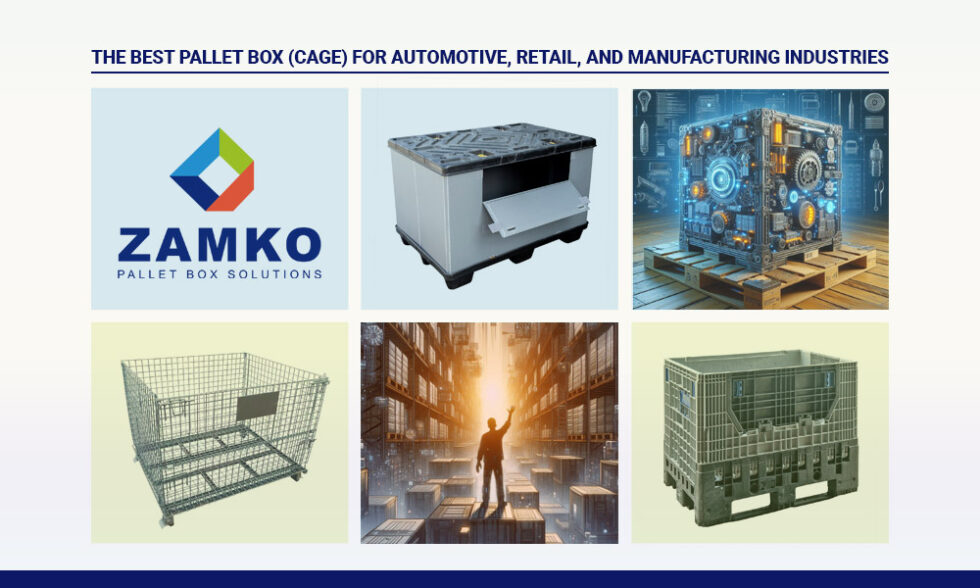 The Best Pallet Box (Cage) for Automotive, Retail, and Manufacturing ...